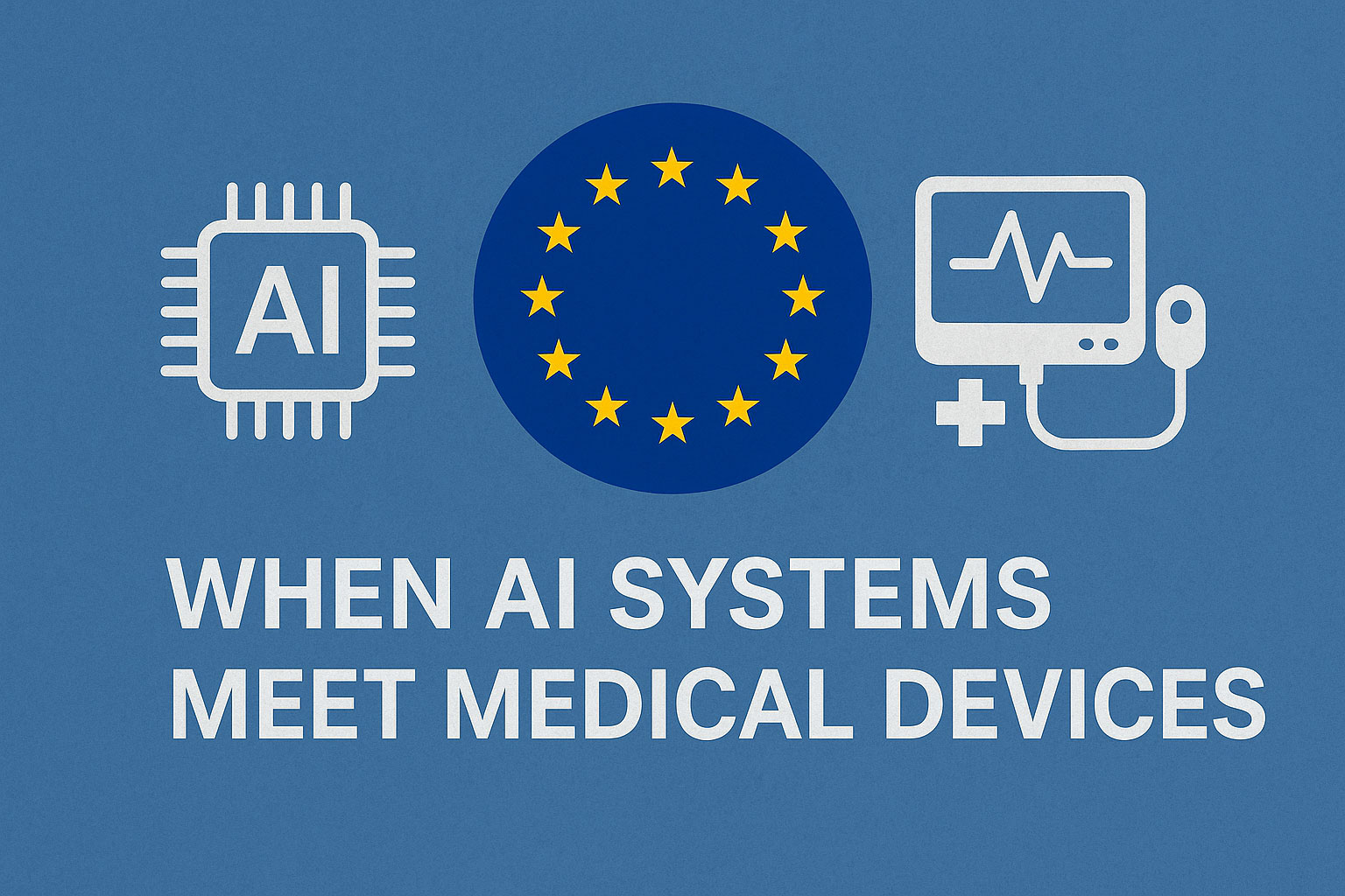 When AI Systems Meet Medical Devices - Kubiack Law